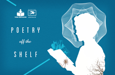 Poetry off the Shelf: Third Man Books featuring… | Poetry Foundation